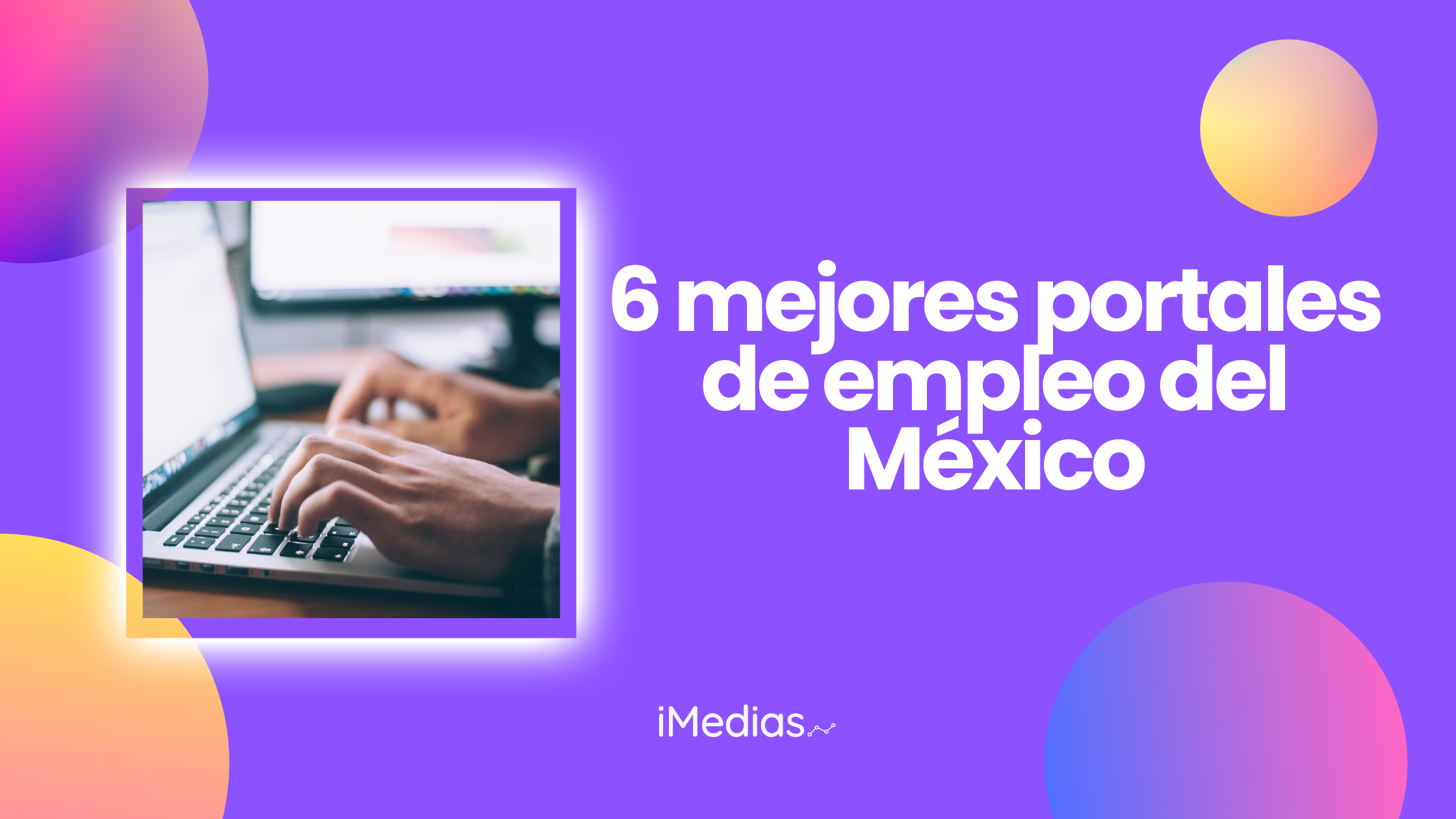 6 mejores portales de empleo del México - iMedias