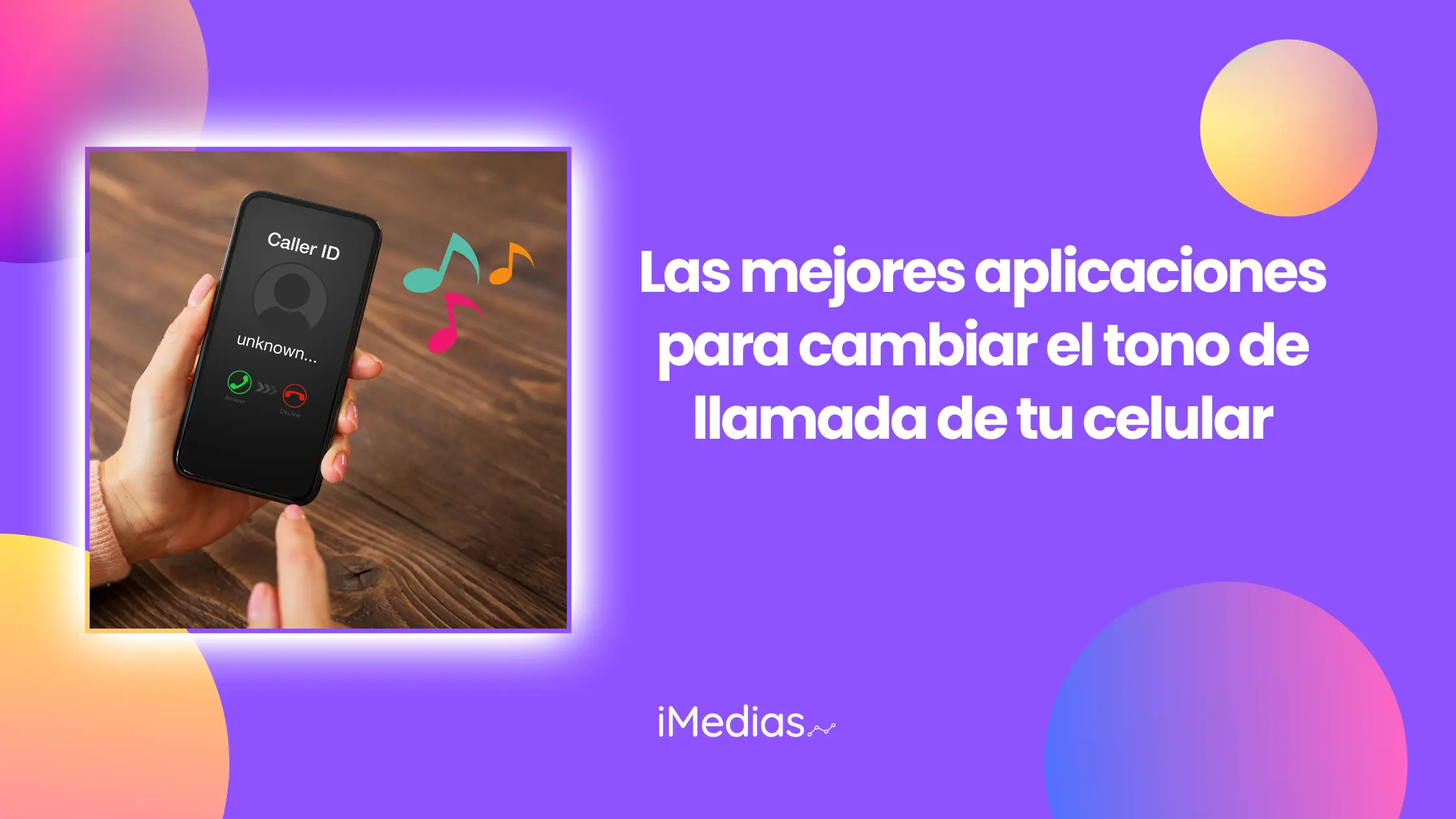Aplicaciones para cambiar el tono de llamada de tu celular - iMedias