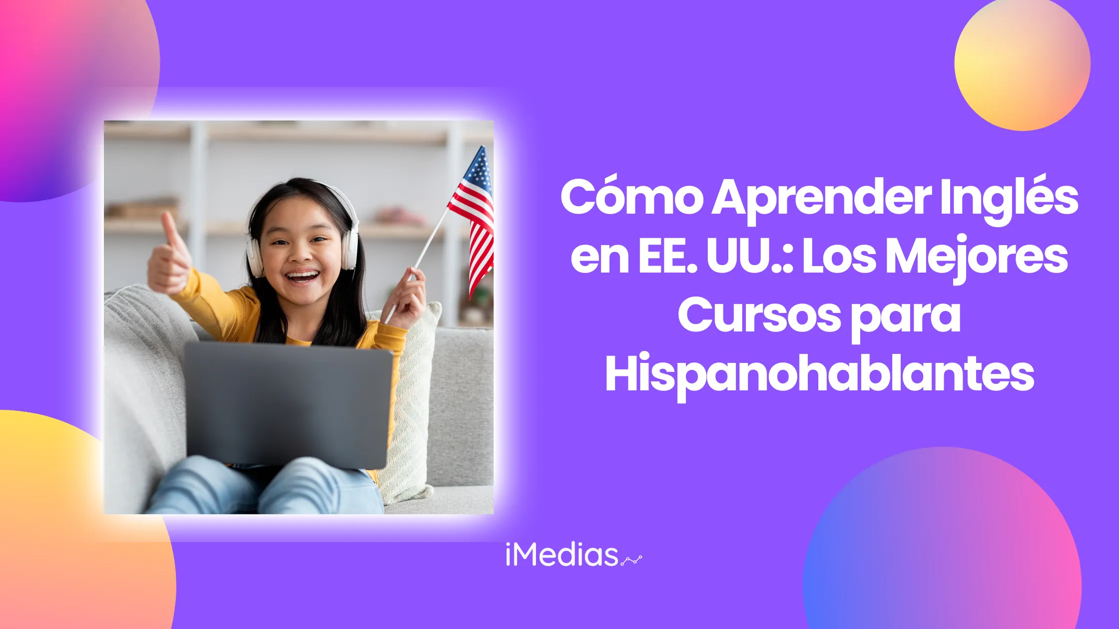 Cómo Aprender Inglés en EE. UU.: Los Mejores Cursos para ...