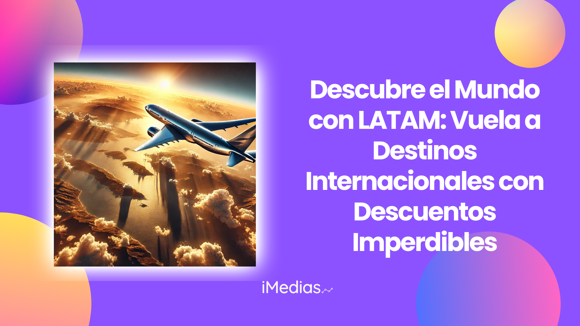 Descubre el Mundo con LATAM: Vuela a Destinos Internacionales con ...