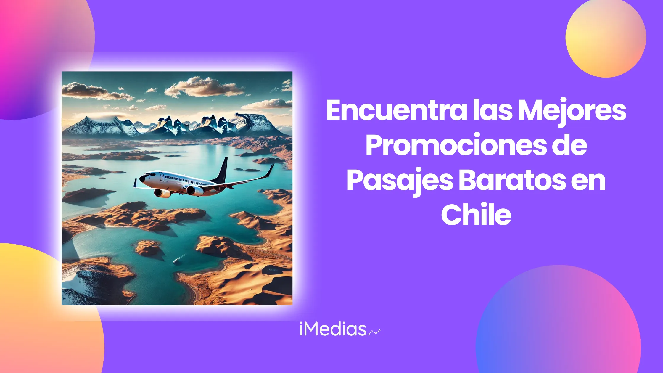Encuentra las Mejores Promociones de Pasajes Baratos en Chile - iMedias