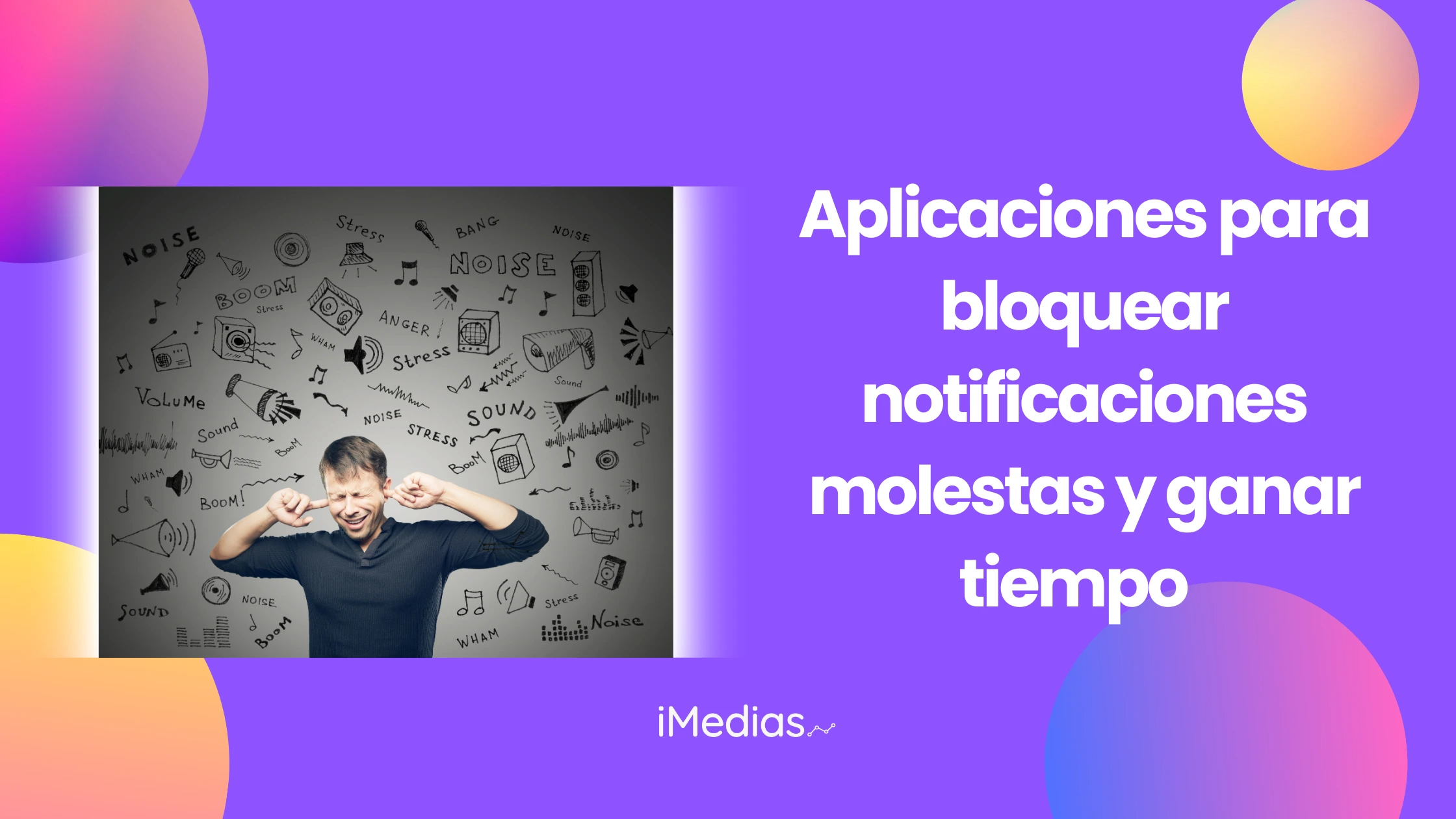 Aplicaciones para bloquear notificaciones molestas y ganar tiempo - iMedias